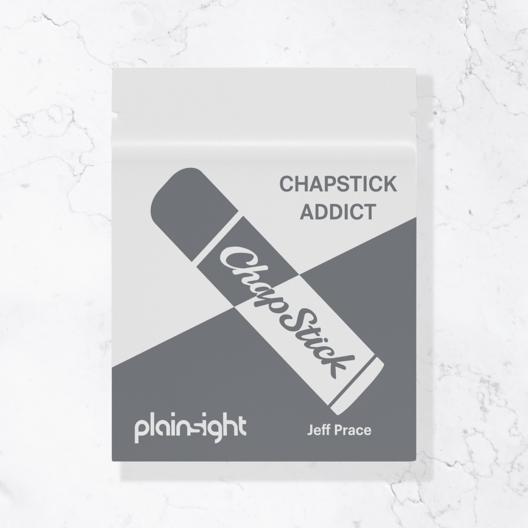 CHAPSTICK ADDICT – Plainsight
